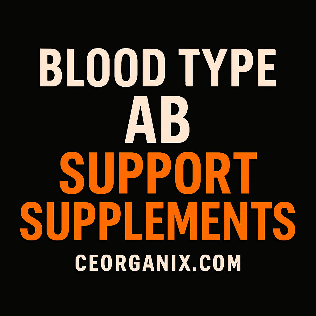 BLOOD TYPE AB SUPPORT SUPPLEMENTS – CEOrganix